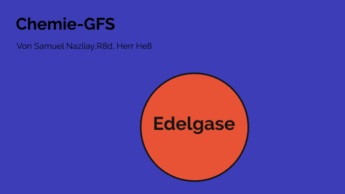 Edelgase chemie GFS by Samuel Nazliay on Prezi