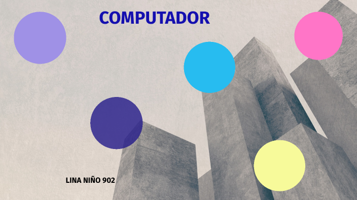 EVOLUCION DEL COMPUTDOR by Lyna Ramirez on Prezi