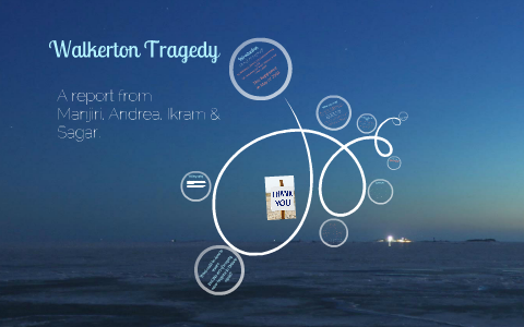 WALKERTON TRAGEDY by Manjiri Deshpande on Prezi