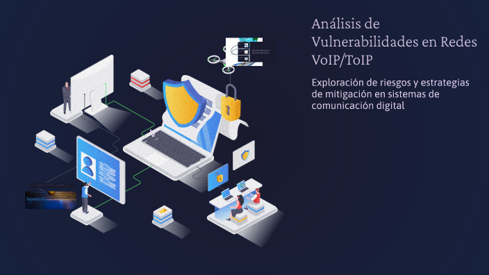 Análisis de Vulnerabilidades en Redes VoIP/ToIP by Milagros Fatima Albarado Ramirez on Prezi