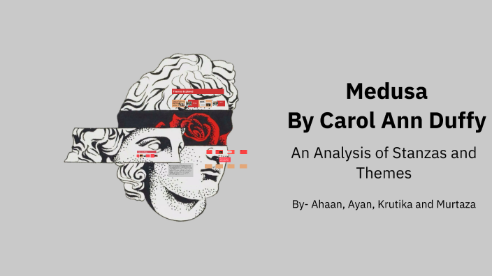 Medusa By Carol Ann Duffy by Ahaan Modi on Prezi
