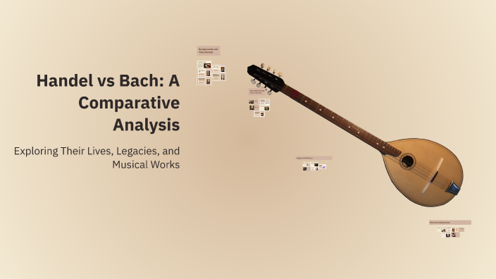 Handel vs Bach: A Comparative Analysis by Ben Hernandez on Prezi