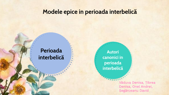 Modele epice in romanul interbelic by Florentina Denisa on Prezi