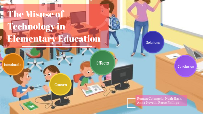 The Misuse of Technology in Elementary Education by Reese Phillips on Prezi