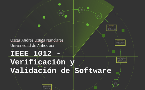 IEEE 1012 - Validación y Verificación by Oscar Andres Usuga on Prezi