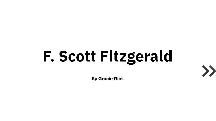 F. Scott Fitzgerald by Gracie Rios on Prezi