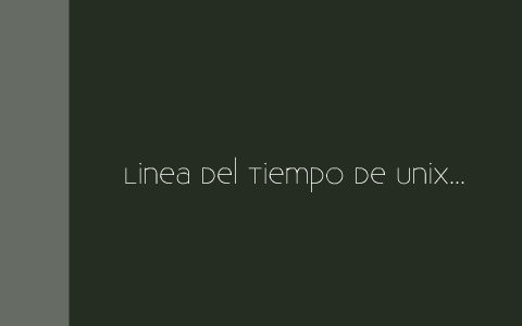 Linea Del Tiempo De Unix by Satdae Ángeles on Prezi
