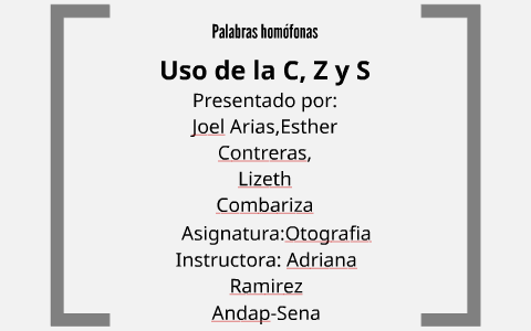 S, C, Z. y homófonas... by lizeth combariza on Prezi