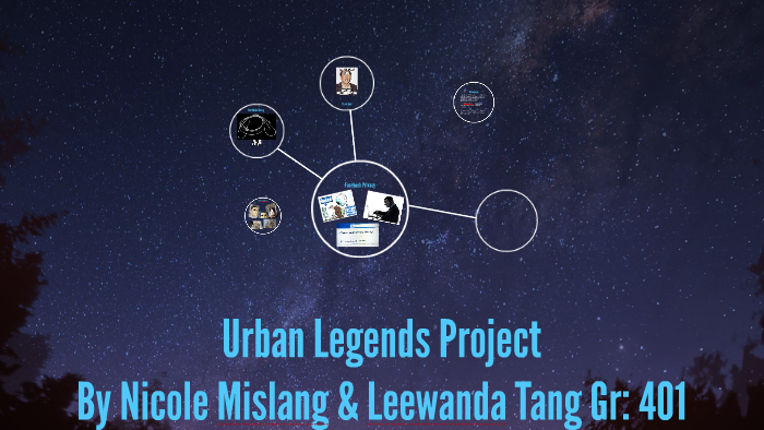 Urban Legends Project by Lee Wanda Tang on Prezi
