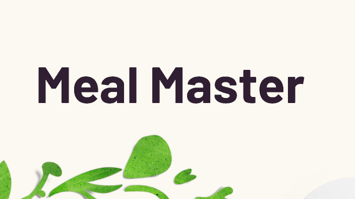 Meal Master by julia morrison on Prezi