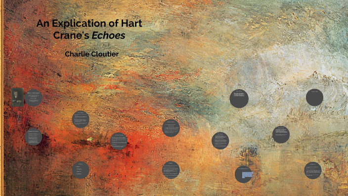 Explication of Hart Crane's Echoes by Charlie Cloutier on Prezi