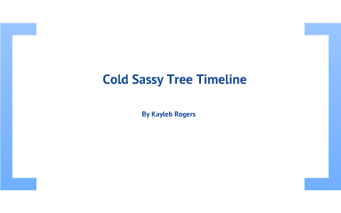 Cold Sassy Tree Timeline by Kayleb Rogers on Prezi