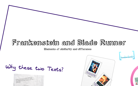 Frankenstein VS Bladerunner by Clare Goodhew on Prezi