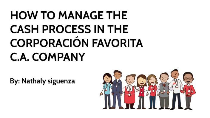 HOW TO HANDLE THE CASHIERING PROCESS IN CORPORACION FAVORITA C.A ...