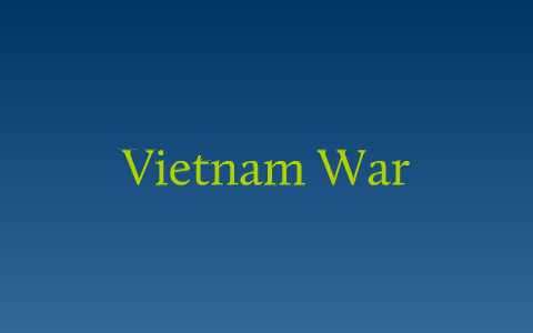 Vietnam War Research Project by Mae C on Prezi