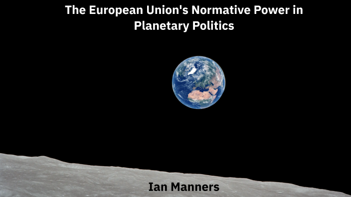 The European Union's Normative Power in Planetary Politics by Ian ...