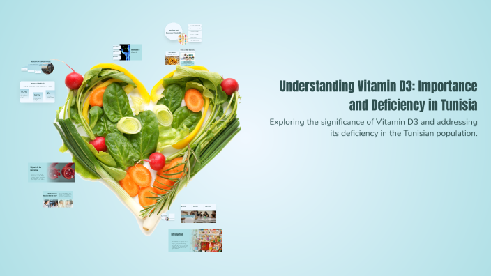 Understanding Vitamin D3: Importance and Deficiency in Tunisia by ahla mniar on Prezi