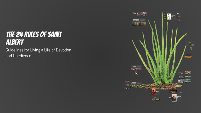 The 24 Rules of Saint Albert by DOROTHY CELIZ on Prezi