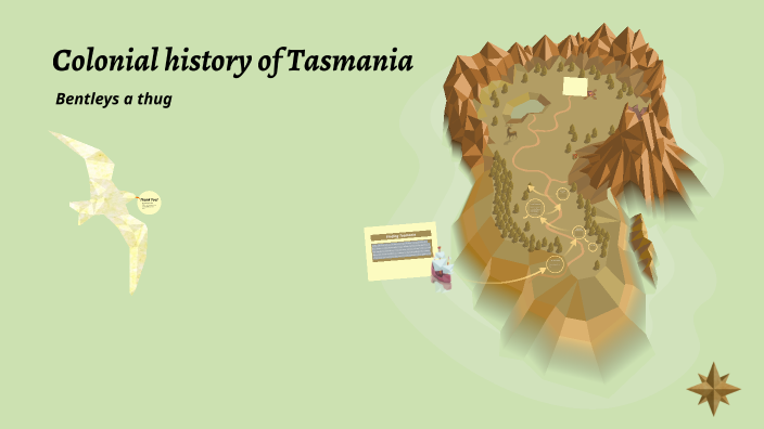 Colonial History of Tasmania by Bentley Donald on Prezi