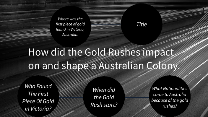 How did the Gold Rushes impact on and shape a Australian Colony. by ...