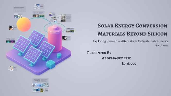 Solar Energy Conversion Materials Beyond Silicon by abdelbaset frid on ...