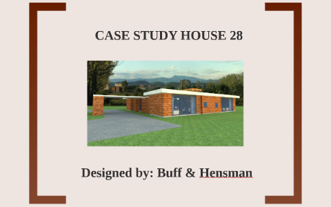 CASE STUDY HOUSE 28 by Isabel C. on Prezi