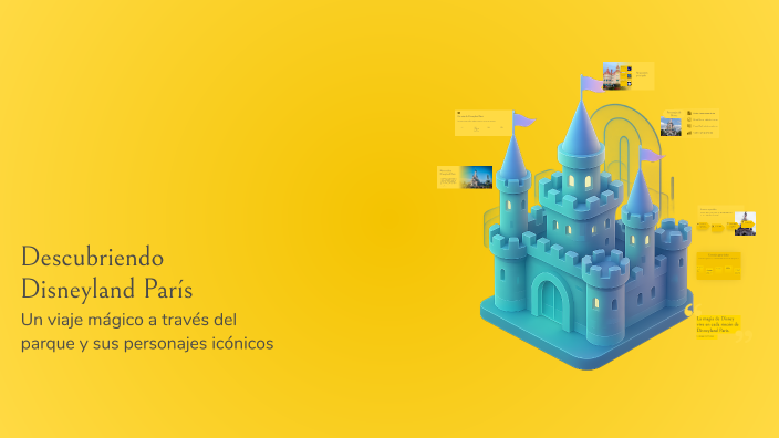 Descubriendo Disneyland París by Laura Cambronero Ayala on Prezi