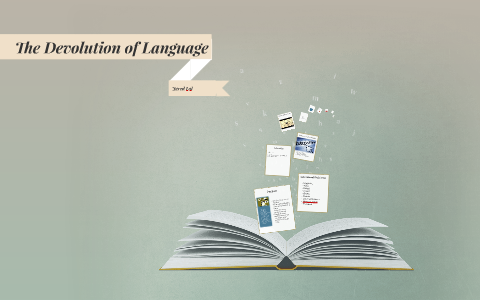 The Devolution of Language by Jared Lal on Prezi