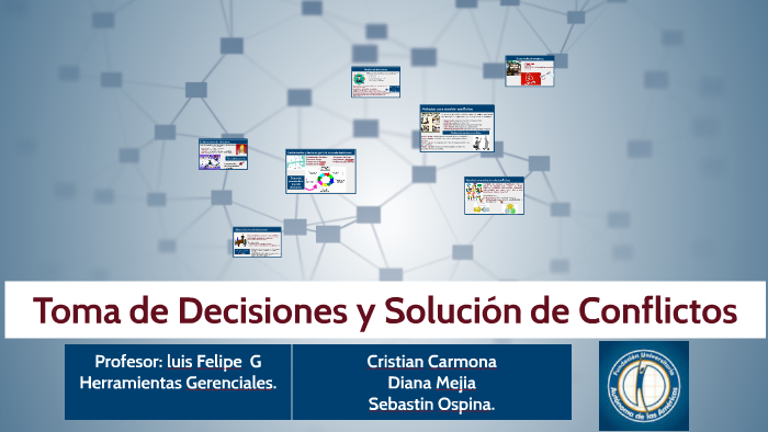 Toma de decisiones y solución de conflictos by Diana Patricia Mejía Chica