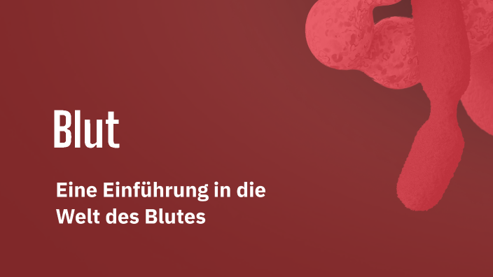 Blut by Vincent Rühl on Prezi