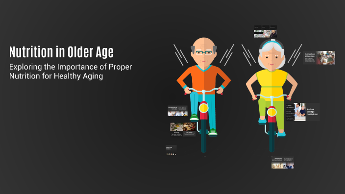 Nutrition in Older Age by Monica Ekornes on Prezi