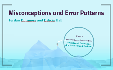 Misconceptions an Error Patterns by Jordan Dinsmore on Prezi