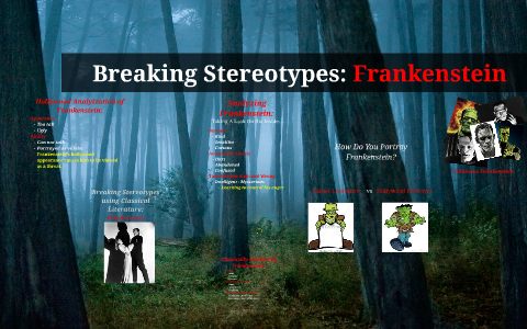 Breaking Stereotypes: Frankenstein by Shelethia Jordan on Prezi