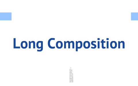 The Long Composition by Jillian Sutherland on Prezi