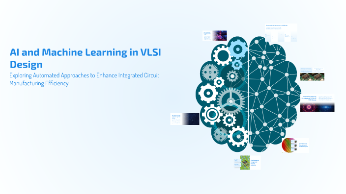 AI and Machine Learning in VLSI Design by NavyaPrez MayaPrez on Prezi