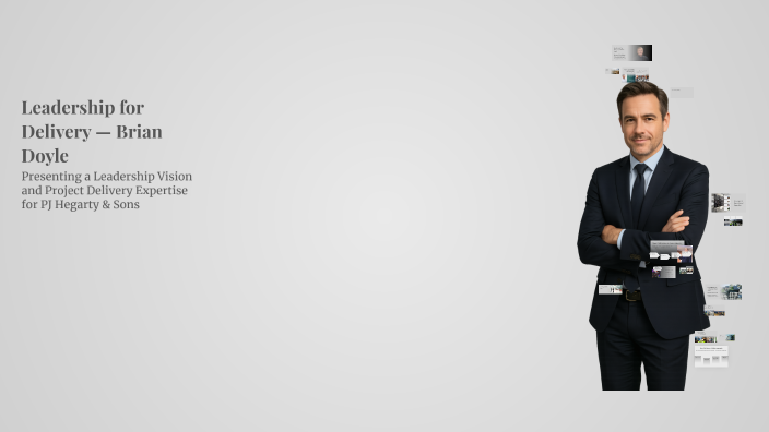 Leadership for Delivery — Brian Doyle by brian doyle on Prezi