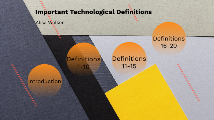 Alisa Walker Technology Definitions by Alisa Walker on Prezi