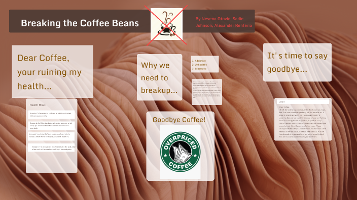 Final Breaking the Coffee Beans by Nevena Otovic on Prezi