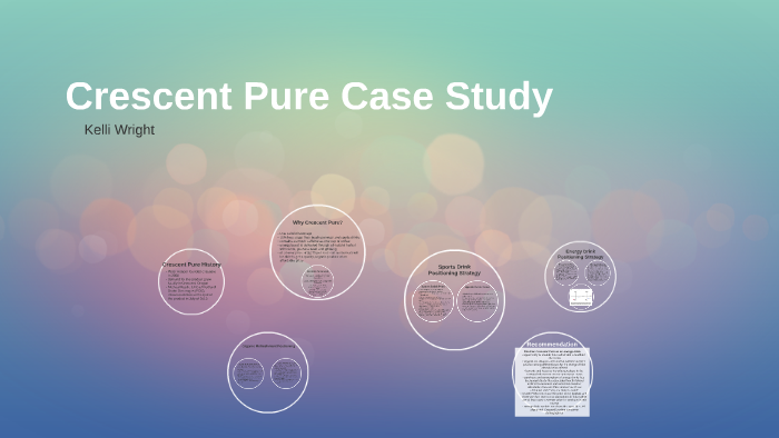 Crescent Pure Case Study by Kelli Wright on Prezi