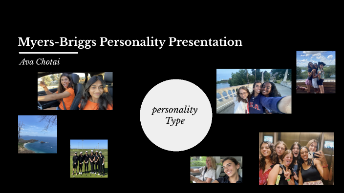 AC: Myers-Briggs Personality Presentation by Ava Chotai on Prezi