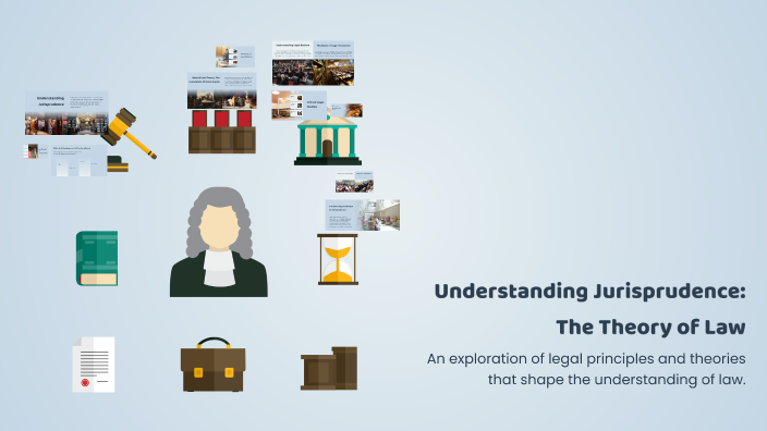 Understanding Jurisprudence: The Theory of Law by Ayush Talwar on Prezi