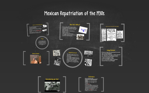 Mexican Repatriation of the 1930s by Hilary Hyman on Prezi
