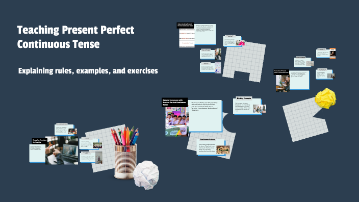 Teaching Present Perfect Continuous Tense by Onur Murat ALAN on Prezi