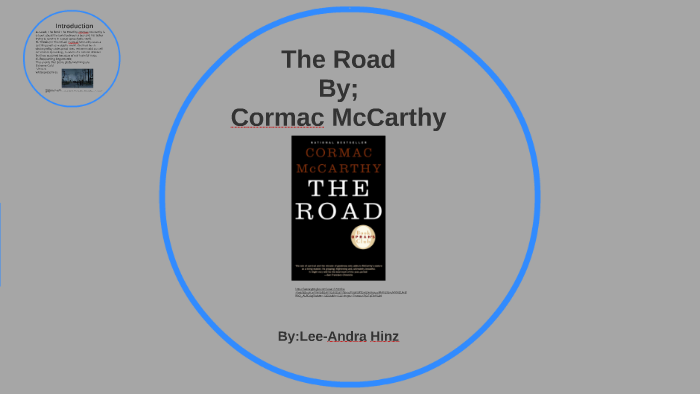 The Road by Cormac McCarthy by Lee Hinz on Prezi