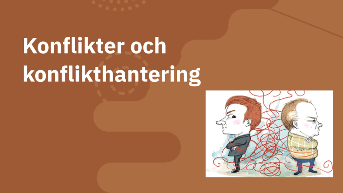 Konflikthantering by sara w on Prezi