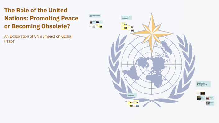 The Role of the United Nations: Promoting Peace or Becoming Obsolete ...