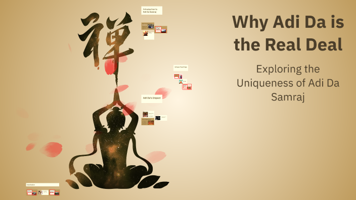 Why Adi Da is the Real Deal by laura hebden on Prezi