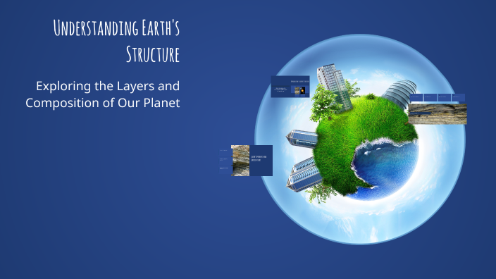 Understanding Earth's Structure by Ika Fitriani on Prezi