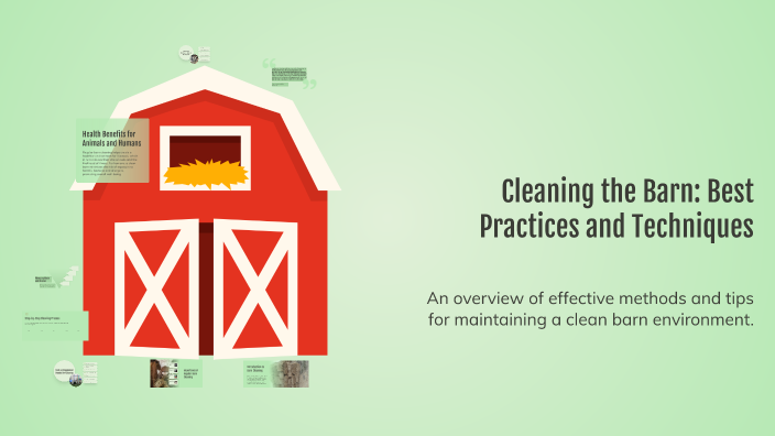 Cleaning the Barn: Best Practices and Techniques by Kojot89 on Prezi