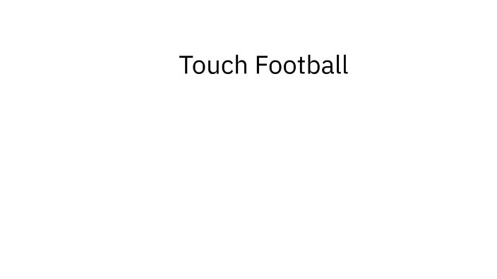 Touch Football by Jai Gamble on Prezi